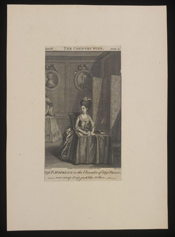 Miss Hopkins in the character of Miss Peggy | Collyer, Joseph (II ...